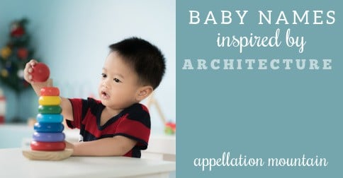 Architecture Baby Names: Rem, Gable, Eames - Appellation Mountain