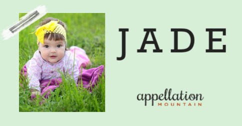 Baby Name Jade: Glittering and Strong - Appellation Mountain