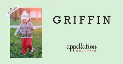Baby Name of the Day: Griffin - Appellation Mountain