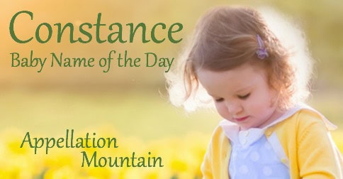 Constance: Baby Name of the Day - Appellation Mountain