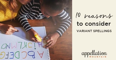 Spelling Your Baby's Name: Why Variant Spellings are Great ...