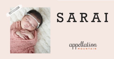 Baby Name of the Day: Sarai - Appellation Mountain