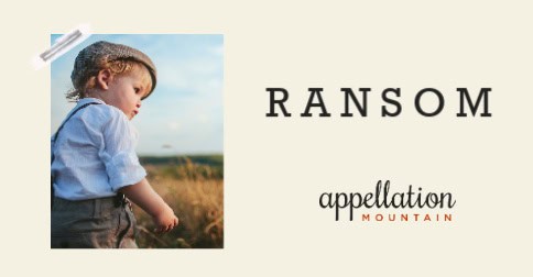 Baby Name of the Day: Ransom - Appellation Mountain