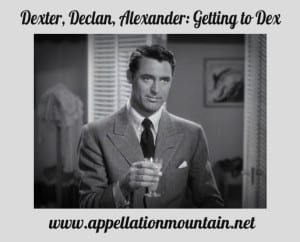 Dexter, Declan, Alexander: Getting to Dex - Appellation Mountain