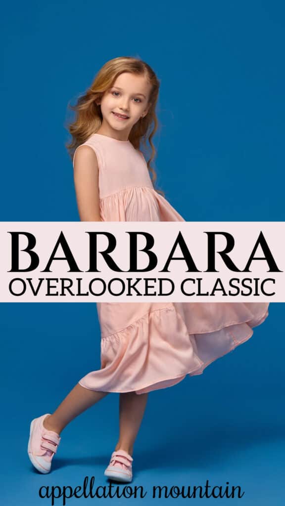 Baby Name Barbara: Overlooked Classic - Appellation Mountain