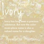 Ivory: Baby Name of the Day - Appellation Mountain