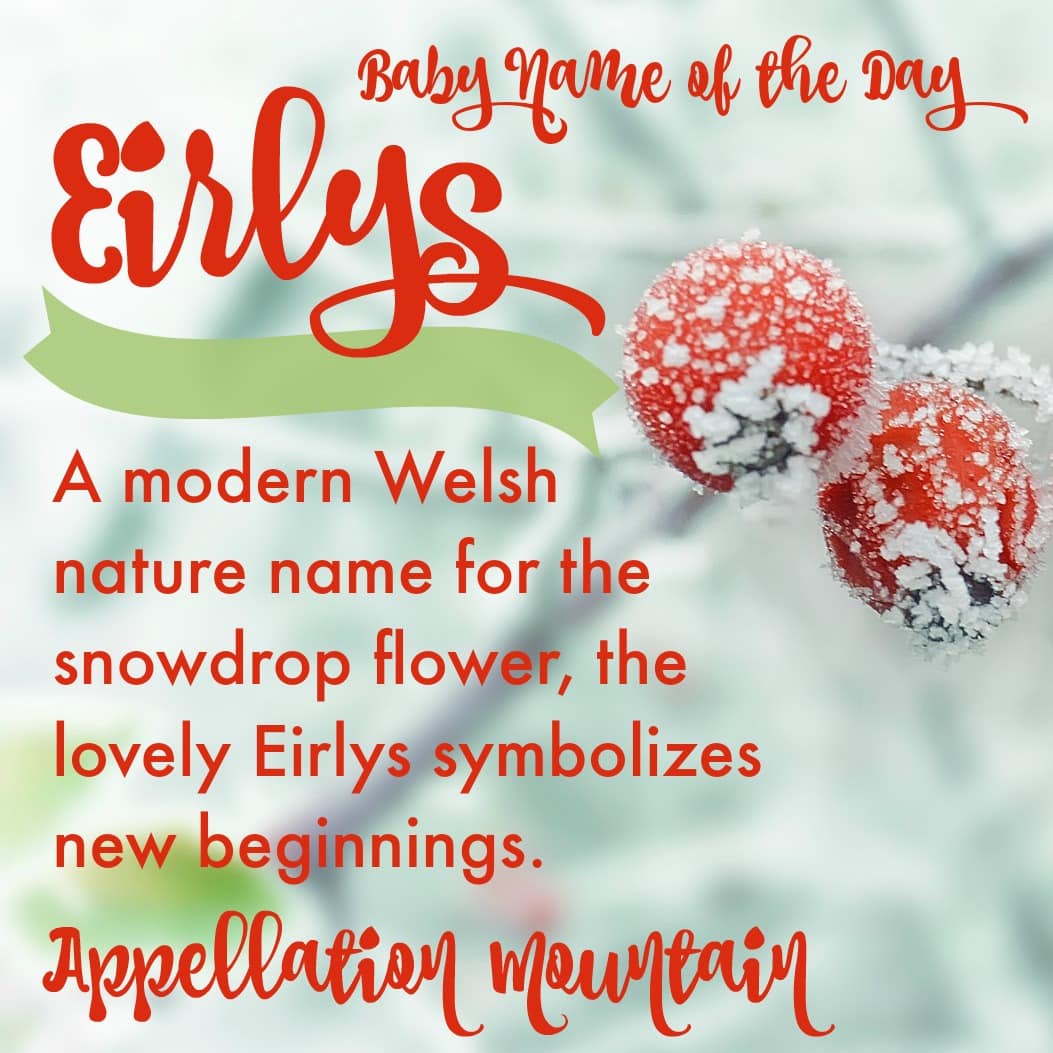 Eirlys: Baby Name of the Day - Appellation Mountain