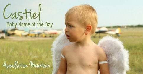Castiel: Baby Name of the Day - Appellation Mountain