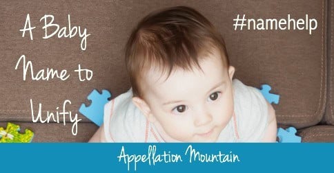 Name Help: A Baby Name to Unify - Appellation Mountain