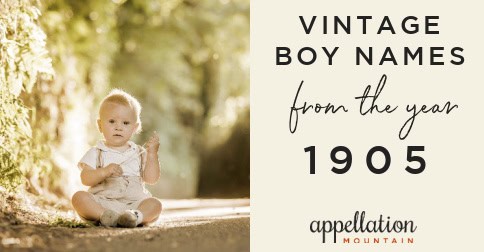 Rare 1905 Boy Names: Roscoe, Jarvis, Wylie - Appellation Mountain