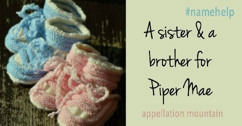 Name Help: Twins Joining Piper Mae - Appellation Mountain