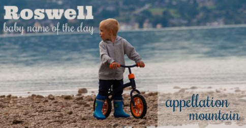 Roswell: Baby Name of the Day - Appellation Mountain