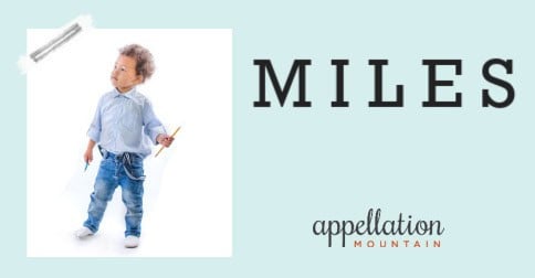 Miles: Baby Name of the Day - Appellation Mountain