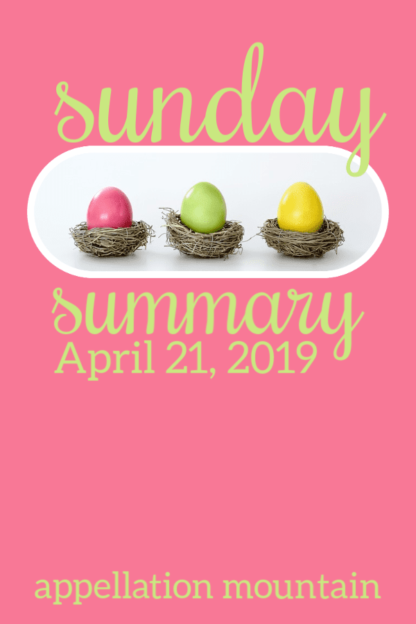 Sunday Summary: Easter Basket Edition - Appellation Mountain