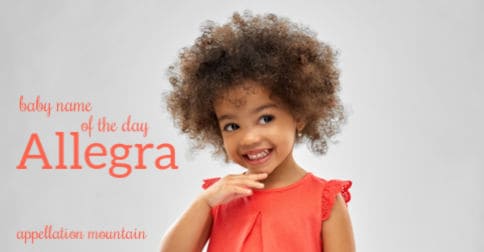 Allegra: Baby Name of the Day - Appellation Mountain