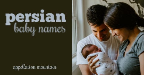 Persian Baby Names: Anisa, Mina, Kian, Jahan - Appellation Mountain