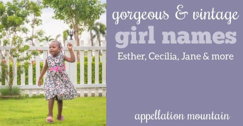 Vintage Girl Names: Ada, Birdie, Daphne, Ruth - Appellation Mountain