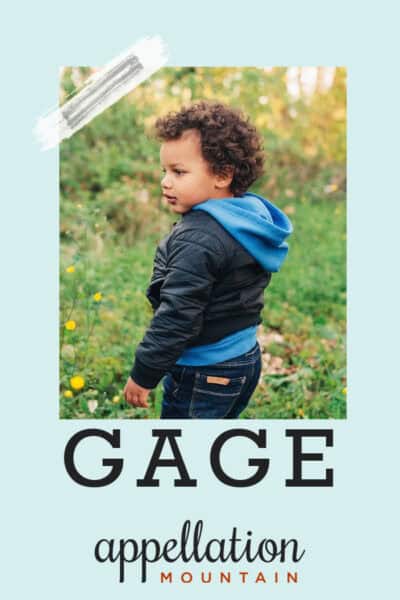 Baby Name Gage: Modern and Strong - Appellation Mountain