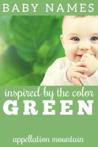 Green Baby Names: 21 Gorgeous Options - Appellation Mountain