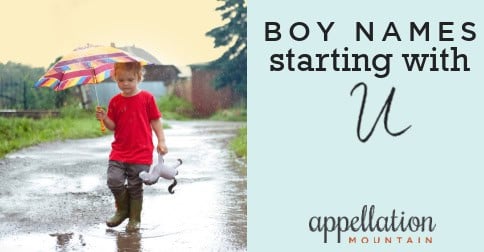 Boy Names Starting with U: Urban and Ulysses - Appellation Mountain