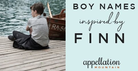 Finn: Getting to Finn from Finley, Fintan, More - Appellation Mountain