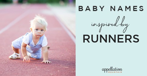 Baby Names for Runners: Popular Miles to Daring Dash - Appellation Mountain