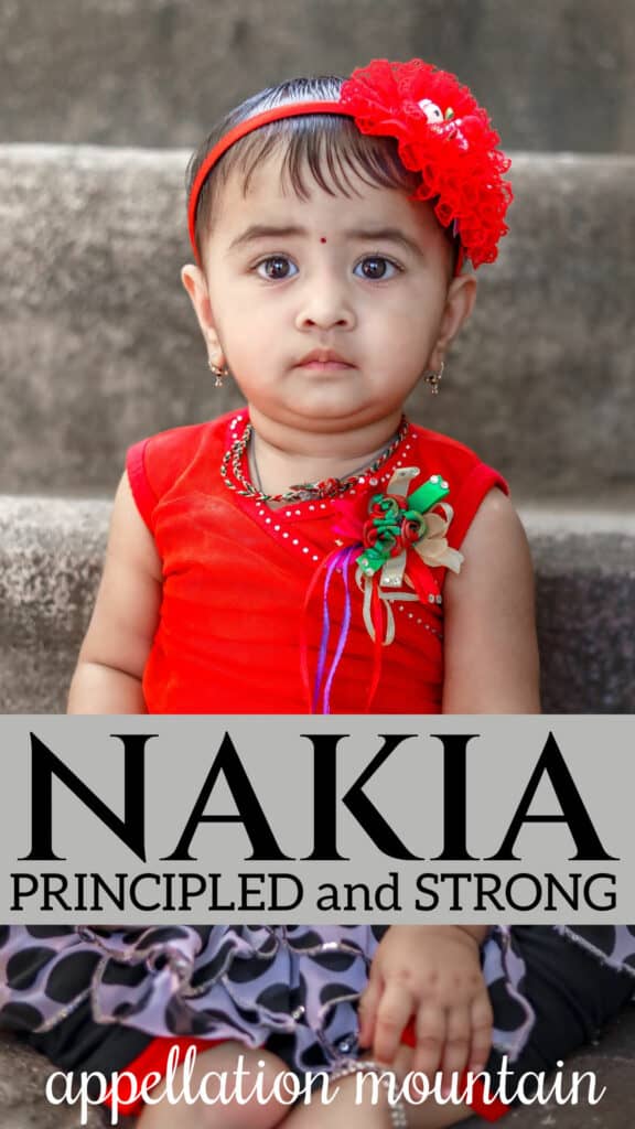 Baby Name Nakia: Principled and Strong - Appellation Mountain