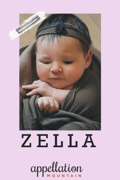 Baby Name of the Day: Zella - Appellation Mountain