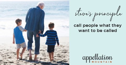 Steve's Principle: Call People What They Want to Be Called ...