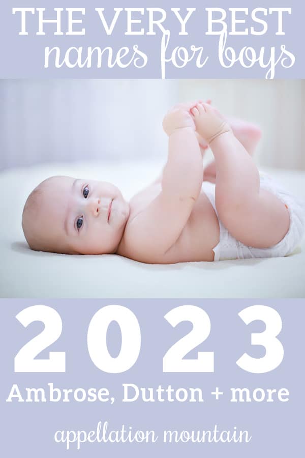 Boy Names 2023 Best Names For The New Year Appellation Mountain Boy Names 2023 Best Names For The New Year Appellation Mountain