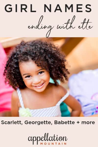 Girl Names Ending in et and ette - Appellation Mountain