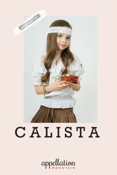Baby Name Calista: Lovely and Rare - Appellation Mountain