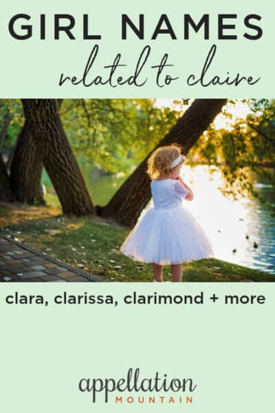 Claire Names: Classic Clara to Daring Clarity and More - Appellation ...