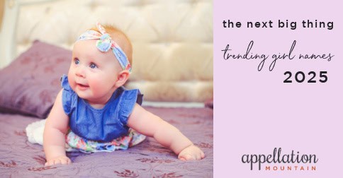 Popular Girl Names: What's Next for the US Top 1000? - Appellation Mountain