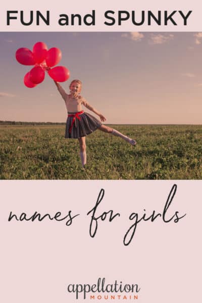 Spunky Girl Names Bring Energy and Spirit - Appellation Mountain