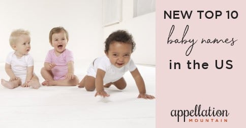 Top Ten Baby Names in the US: May 2025 Update - Appellation Mountain