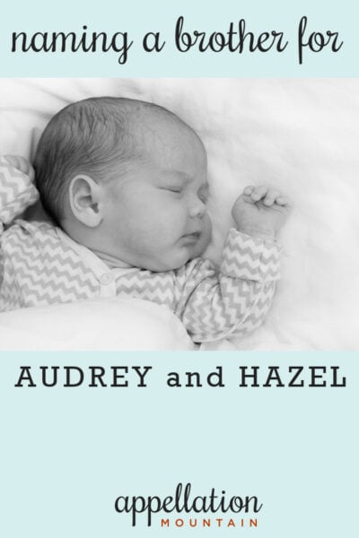 Top Brother Names for Audrey and Hazel - Name Help Needed ...