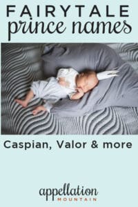 Fairy Tale Prince Names: Romantic Meets Strong - Appellation Mountain
