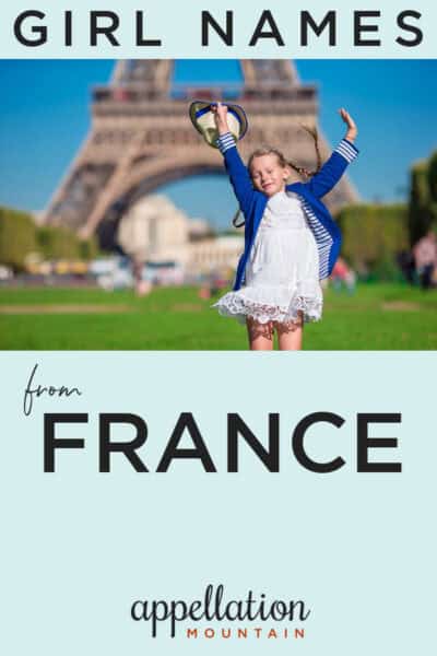French Girl Names: Vintage, Romantic, and Rare - Appellation Mountain