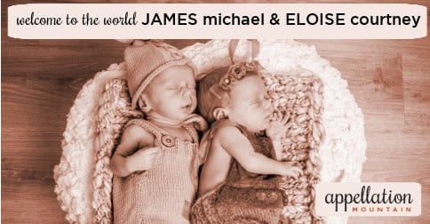 Name Help: Welcome James Michael and Eloise Courtney - Appellation Mountain