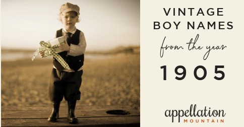 Forgotten Vintage Boy Names from 1905 - Appellation Mountain