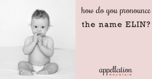 Name Help: Did I Make a Mistake With Elin? - Appellation Mountain