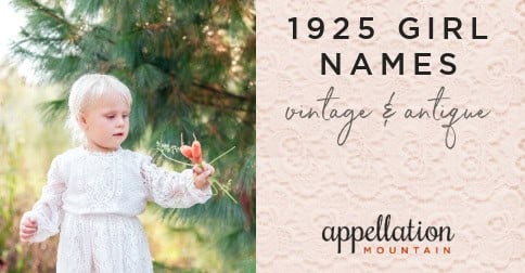 1925 Girl Names: Favorite Frances, Forgotten Fern - Appellation Mountain