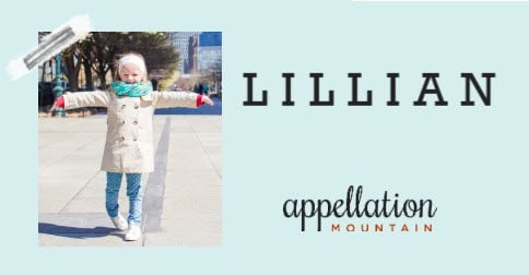 Baby Name of the Day: Lillian - Appellation Mountain