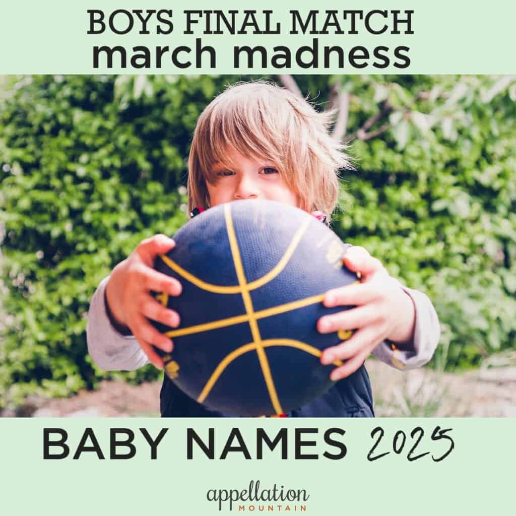 March Madness Baby Names 2025: Girls Final - Appellation Mountain