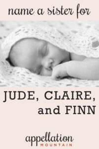 Short, Strong Names to Go With Jude, Claire, and Finn - Appellation ...