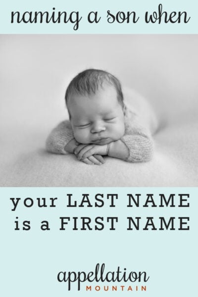 Name Help: When Your Last Name is a First Name - Appellation Mountain
