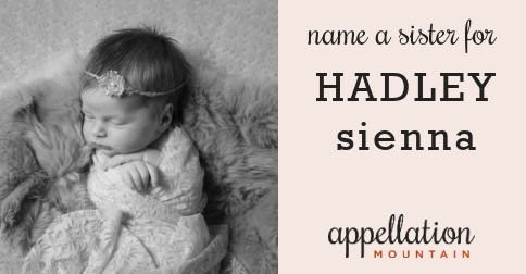 Another Surname Style Name for Hadley's New Sister - Appellation Mountain