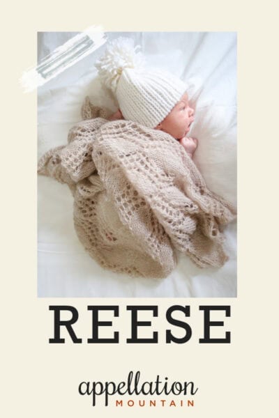 Baby Name of the Day: Reese - Appellation Mountain