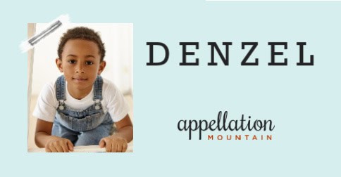 Baby Name of the Day: Denzel - Appellation Mountain